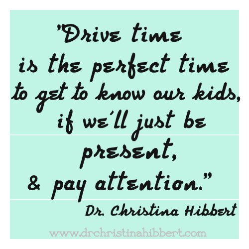 "Sit Back & Enjoy the Ride" Making Most of Family Drive Time | Dr ...