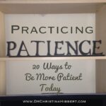 Practicing Patience: 20 Ways to Be More Patient Today – Dr. Christina ...